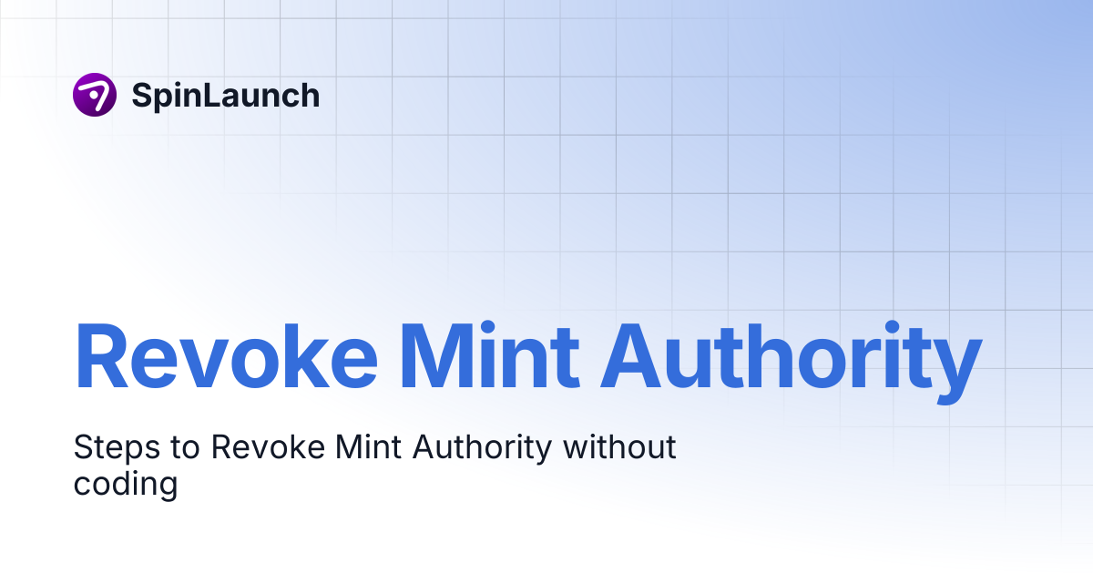 Revoke Mint Authority | SpinLaunch