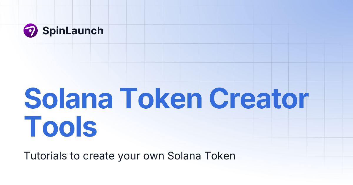 Solana Token Creator Tools | SpinLaunch