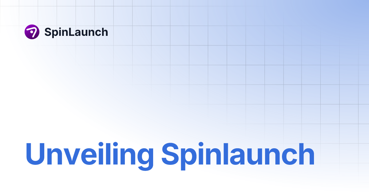 Unveiling Spinlaunch | SpinLaunch